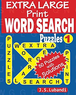 EXTRA LARGE Print WORD SEARCH Puzzles book by J. Lubandi: 9781532893940