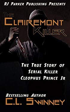 The Clairemont Killer : The True Story of Serial Killer Cleophus Prince ...