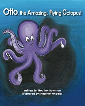 Otto, the Amazing, Flying Octopus! : The Amazing Adventures of Otto ...