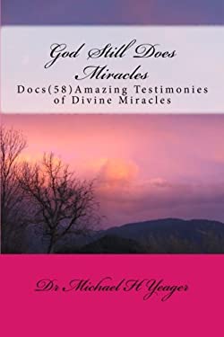 God Still Does Miracles : Docs (58) Amazing Testimonies of Divine ...