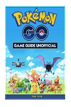 Pokemon Go Game Guide Unofficial used book by The Yuw: 9781535265102