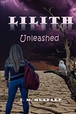 LILITH Unleashed book by C Hubbard: 9781535560429