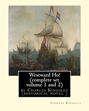 Westward Ho! by Charles Kingsley (complete Set Volume 1 and 2 ...