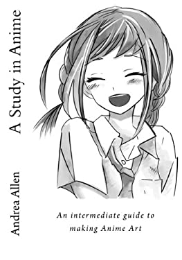 A Study In Anime An Intermediate Guide To Making Anime Art Book By