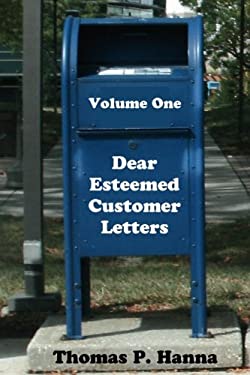Dear Esteemed Customer Letters, Volume One book by Thomas Hanna ...