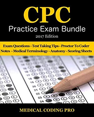 Medical Coding CPC Practice Exam Bundle - 2017 Edition : 150 CPC Practice Exam Questions ...