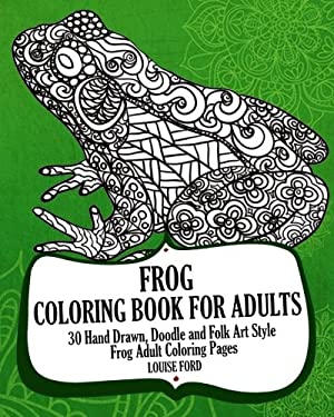 Frog Coloring Book for Adults : 30 Hand Drawn, Doodle and Folk Art ...