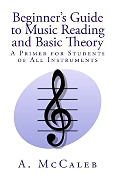 Beginner's Guide to Music Reading and Basic Theory book by A. McCaleb ...