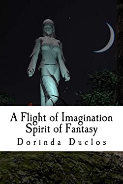 A Flight of Imagination : Spirit of Fantasy book by Dorinda Duclos ...