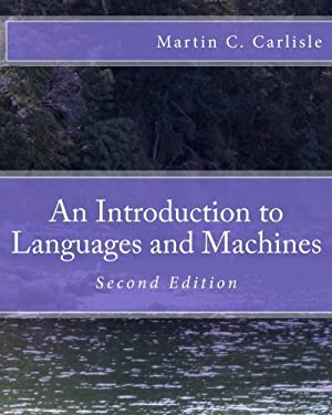 An Introduction to Languages and Machines book by Martin Carlisle: 9781530932016