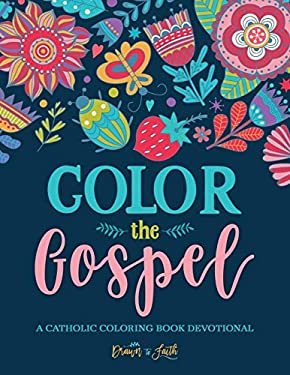 Color the Gospel: Catholic Coloring Devotional : Catholic Bible and ...