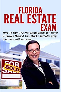 Florida Real Estate Exam: How to Pass the Real Estate Exam in 7 Days ...