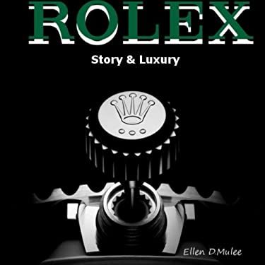 Rolex : Story and Luxury book by Ellen D.mulee: 9781530888481