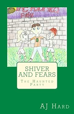 Shiver and Fears : The Haunted Party book by A. J. Hard, Susie Harvey ...