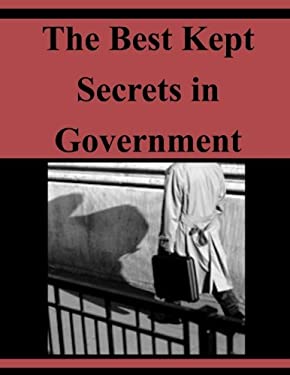 The Best Kept Secrets in Government book by Vice President Vice ...