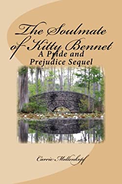 The Soulmate of Kitty Bennet : A Pride and Prejudice Sequel book by ...