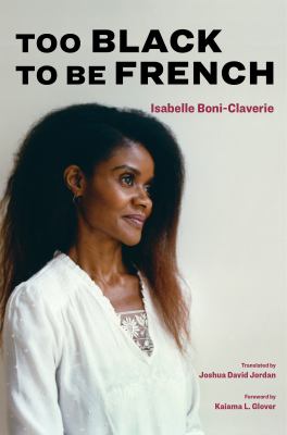 Too Black to Be French book by Isabelle Boni-Claverie: 9781531508081
