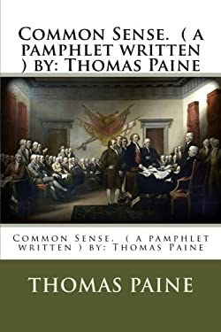 Common Sense. ( a Pamphlet Written ) by: Thomas Paine book by Thomas ...