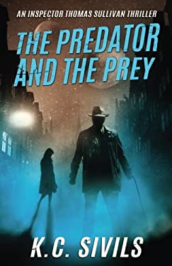 The Predator and the Prey book by Sivils: 9781540400406