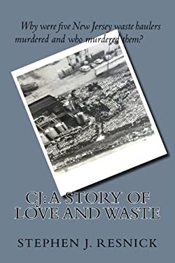 CJ - A Story of Love and Waste book by Stephen Resnick: 9781542389341