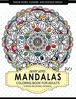 Swear Word Mandalas Coloring Book for Adults [Flowers and Doodle] Vol ...