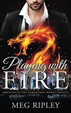 Dragon Shifter Romance: Playing with Fire : Dragons of the Darkblood Secret Society (Paranormal ...