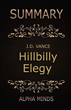 Summary: Hillbilly Elegy by J.D. Vance: A Memoir of a Family and ...