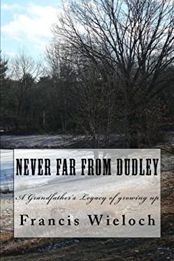 Never Far from Dudley : A Grandfather's Collection of Stories of ...
