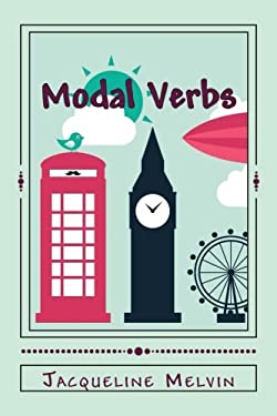 Modal Verbs : Modal Auxiliary Verbs Workbook book by Jacqueline Melvin ...