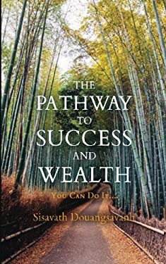 The Pathway to Success and Wealth : You Can Do It book by Sisavath ...