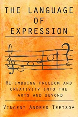 The Language of Expression : Re-Imbuing Freedom and Creativity into the ...