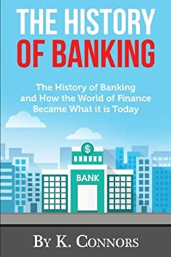 The History of Banking : The History of Banking and How the World of ...