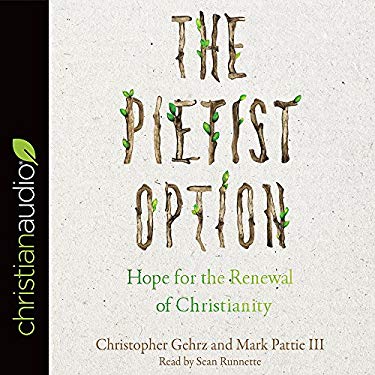 The Pietist Option: Hope for the Renewal of Christianity copy ...