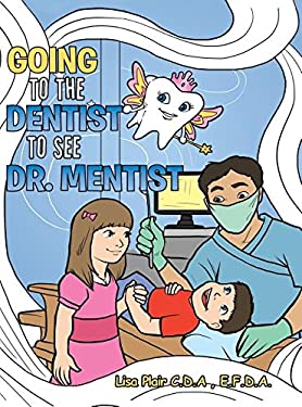 Going to the Dentist to See Dr. Mentist book by E.F.D.A. Lisa Plair C.D ...