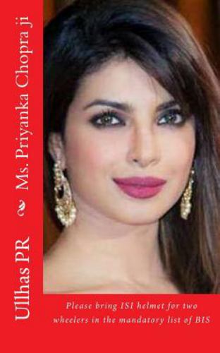 Ms. Priyanka Chopra Ji : Bring ISI Helmet in the Mandatory List of BIS book by Ullhas PR ...