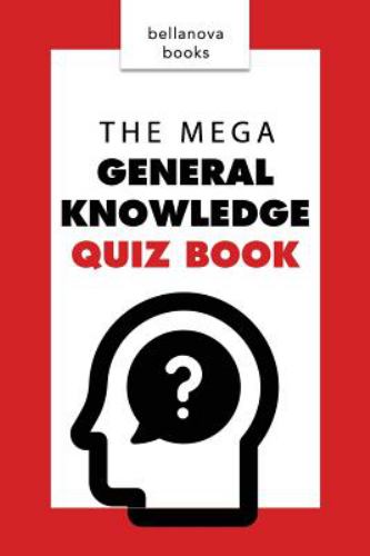 General Knowledge Books: the Mega General Knowledge Quiz Book : 500 ...