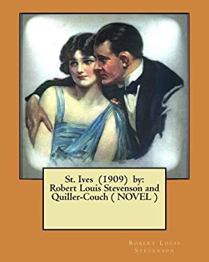 St. Ives (1909) by: Robert Louis Stevenson and Quiller-Couch ( NOVEL ...