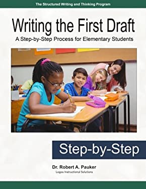 Writing the First Draft : A Step-By-Step Process for Elementary ...