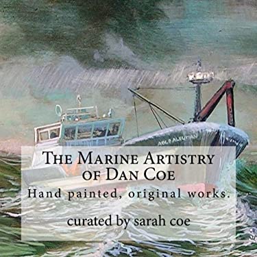 The Marine Artistry of Dan Coe : Original Paintings by a Self Taught ...
