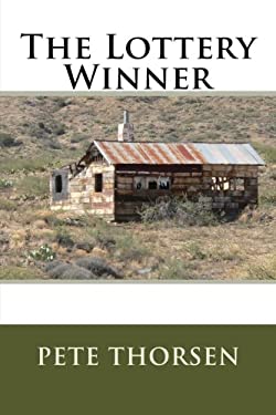 The Lottery Winner book by Pete Thorsen: 9781548985684