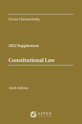 Constitutional Law : 2022 Supplement book by Erwin Chemerinsky ...