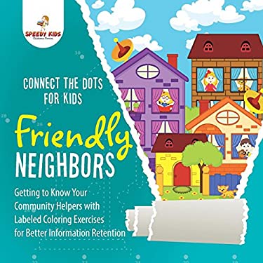 Connect the Dots for Kids. Friendly Neighbors : Getting to Know Your ...