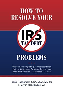 How to Resolve Your IRS Tax Debt Problems : Anyone Contemplating Self ...