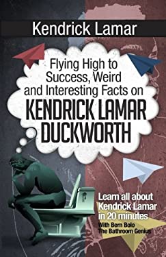 Kendrick Lamar : Flying High to Success, Weird and Interesting Facts on ...