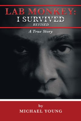 Lab Monkey I Survived Revised A True Story Copy By Michael Young