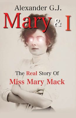 Mary and I : The Real Story of Miss Mary Mack book by Alexander J ...