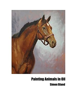 Painting Animals in Oil book by Simon Bland: 9781548897703