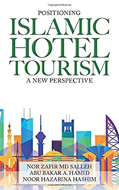 Positioning Islamic Hotel Tourism : A New Perspective book by Abu Bakar ...