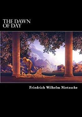 The Dawn of Day book by Friedrich Nietzsche: 9781547256761