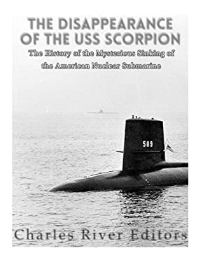 The Disappearance of the USS Scorpion: The History of the Mysterious ...